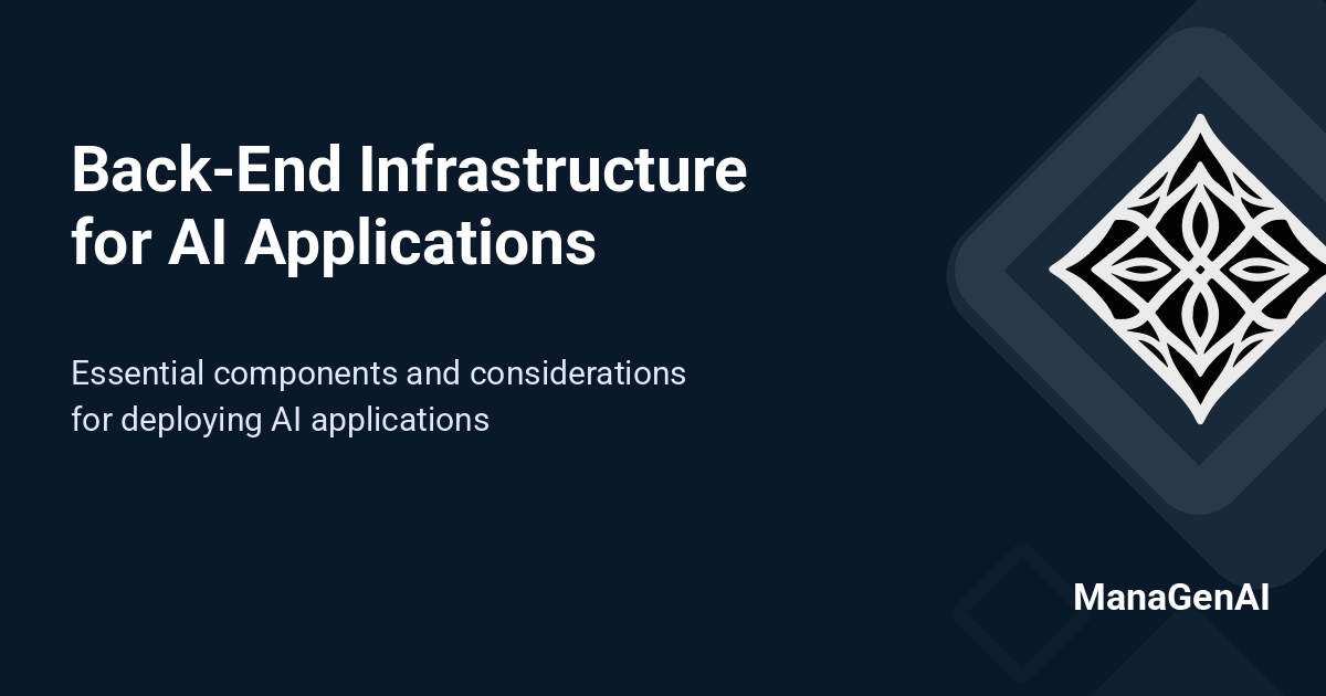 Back-End Infrastructure for AI Applications - ManaGen🔮AI