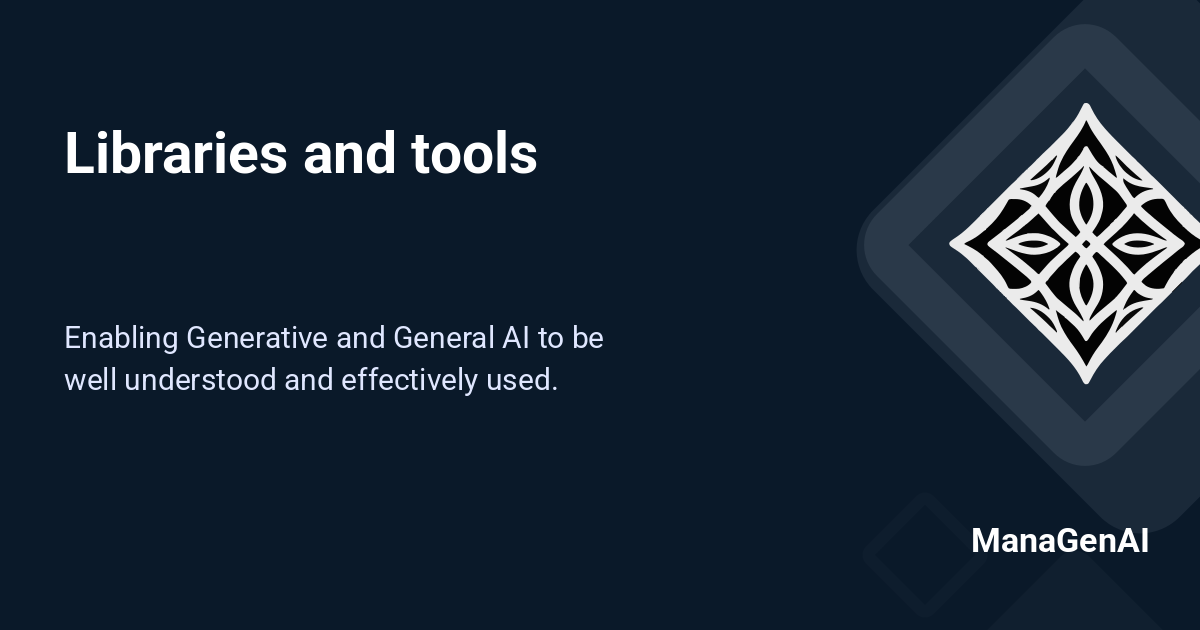 Libraries and tools - ManaGen🔮AI