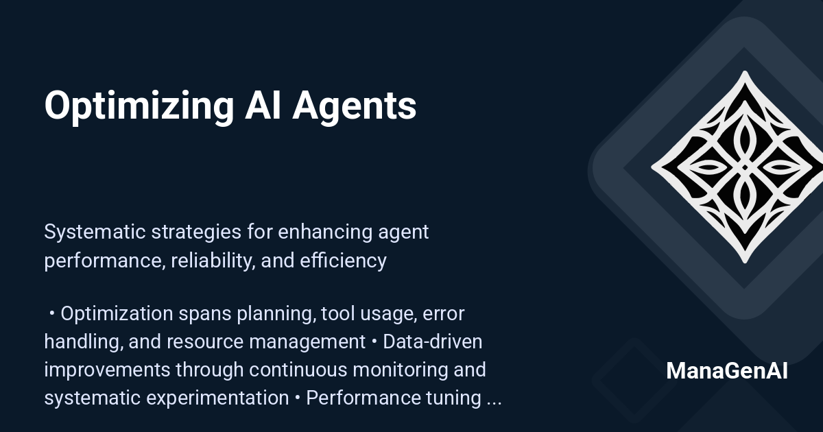 Optimizing AI Agents - ManaGen🔮AI