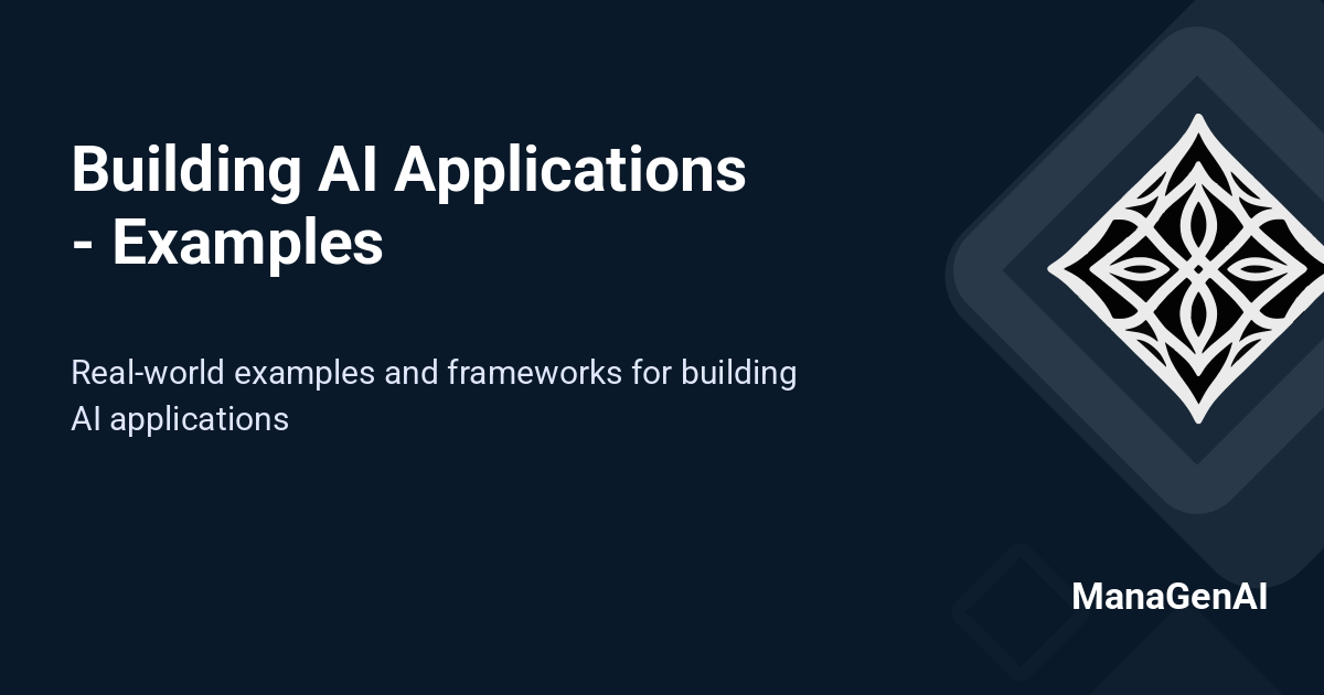 Building AI Applications - Examples - ManaGen🔮AI