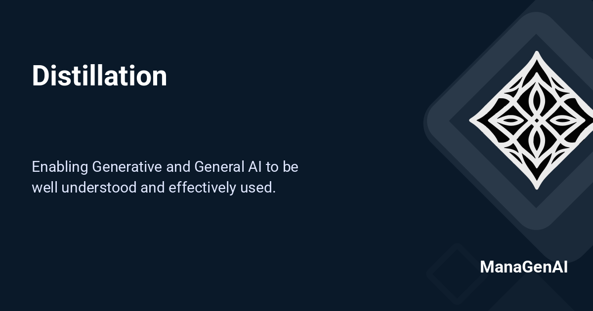 Distillation - ManaGen🔮AI