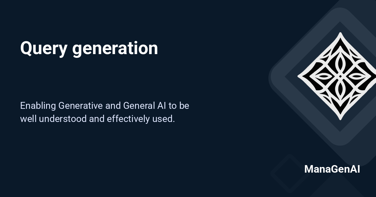 Query generation - ManaGen🔮AI