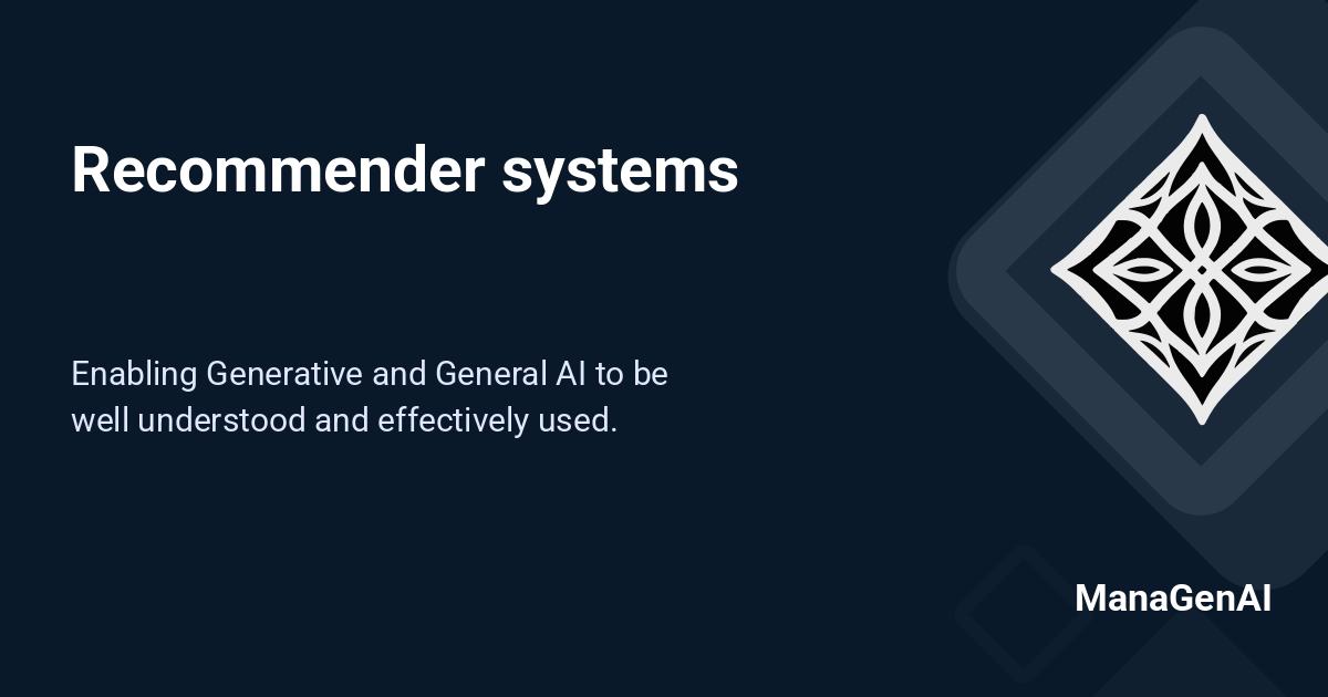 Recommender systems - ManaGen🔮AI