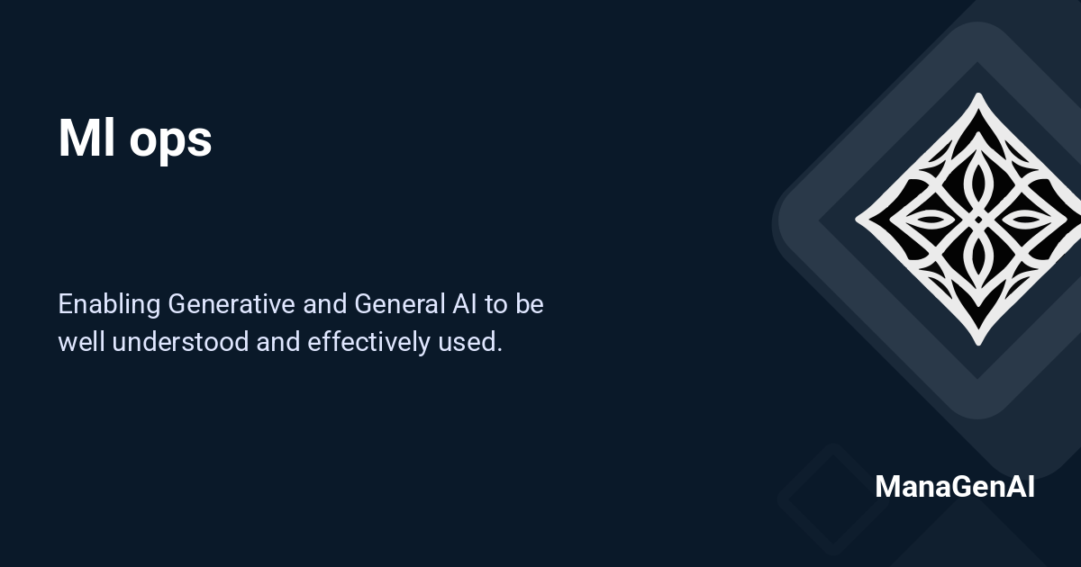 Ml ops - ManaGen🔮AI